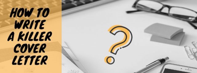 How To Write A Killer Cover Letter